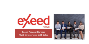 Exeed Precast Careers 2026 | Walk-in Interview UAE Jobs